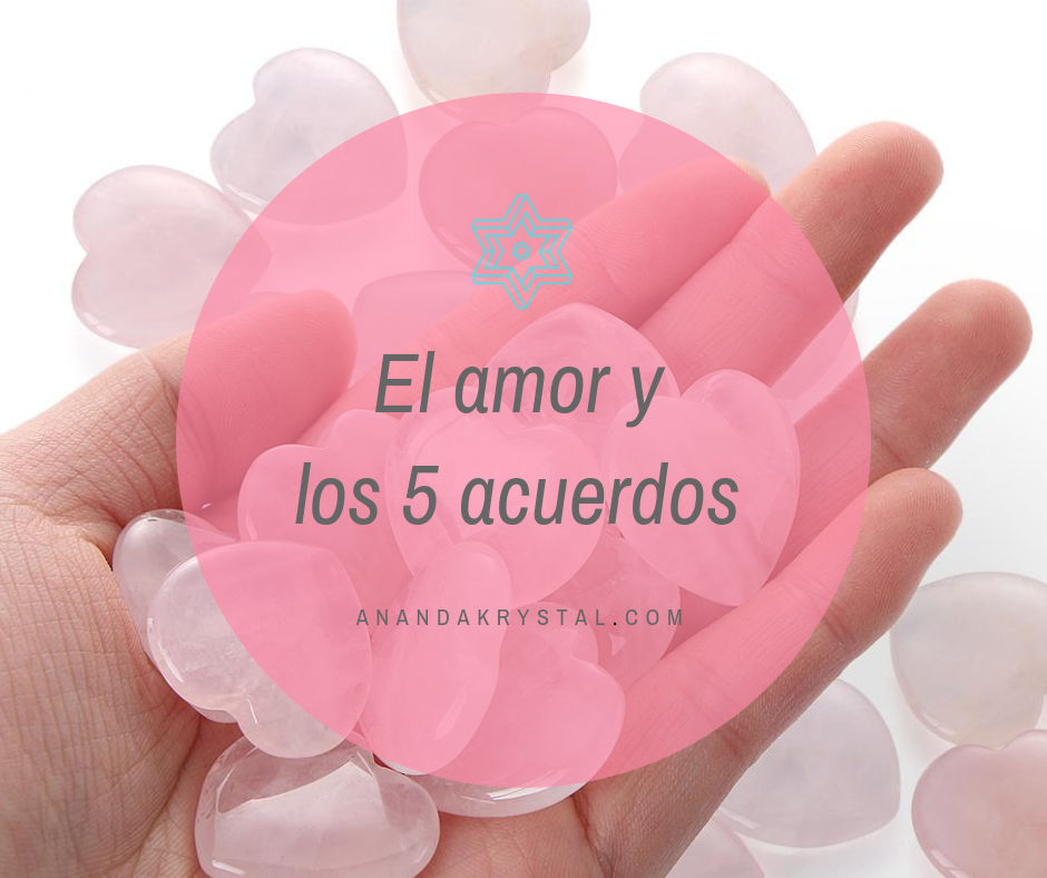 El amor y los 5 acuerdos :: Ananda Krystal